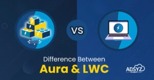 Difference Between Aura and LWC - ABSYZ