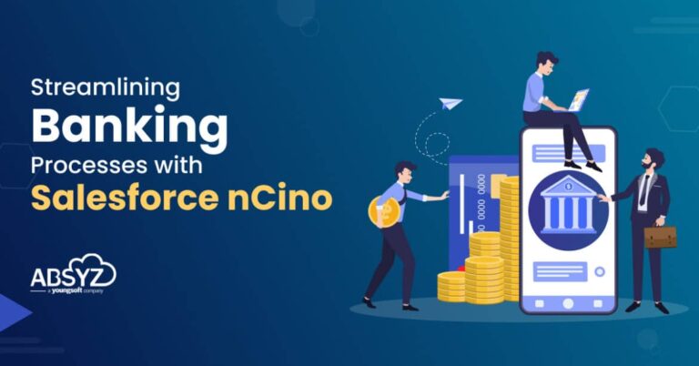 Streamlining Banking Processes with Salesforce nCino - ABSYZ