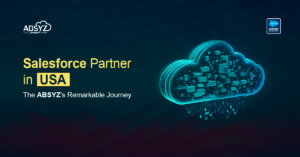 Salesforce Partner in USA: ABSYZ’s Remarkable Journey - ABSYZ