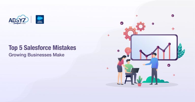 Top 5 Salesforce Mistakes Growing Businesses Make