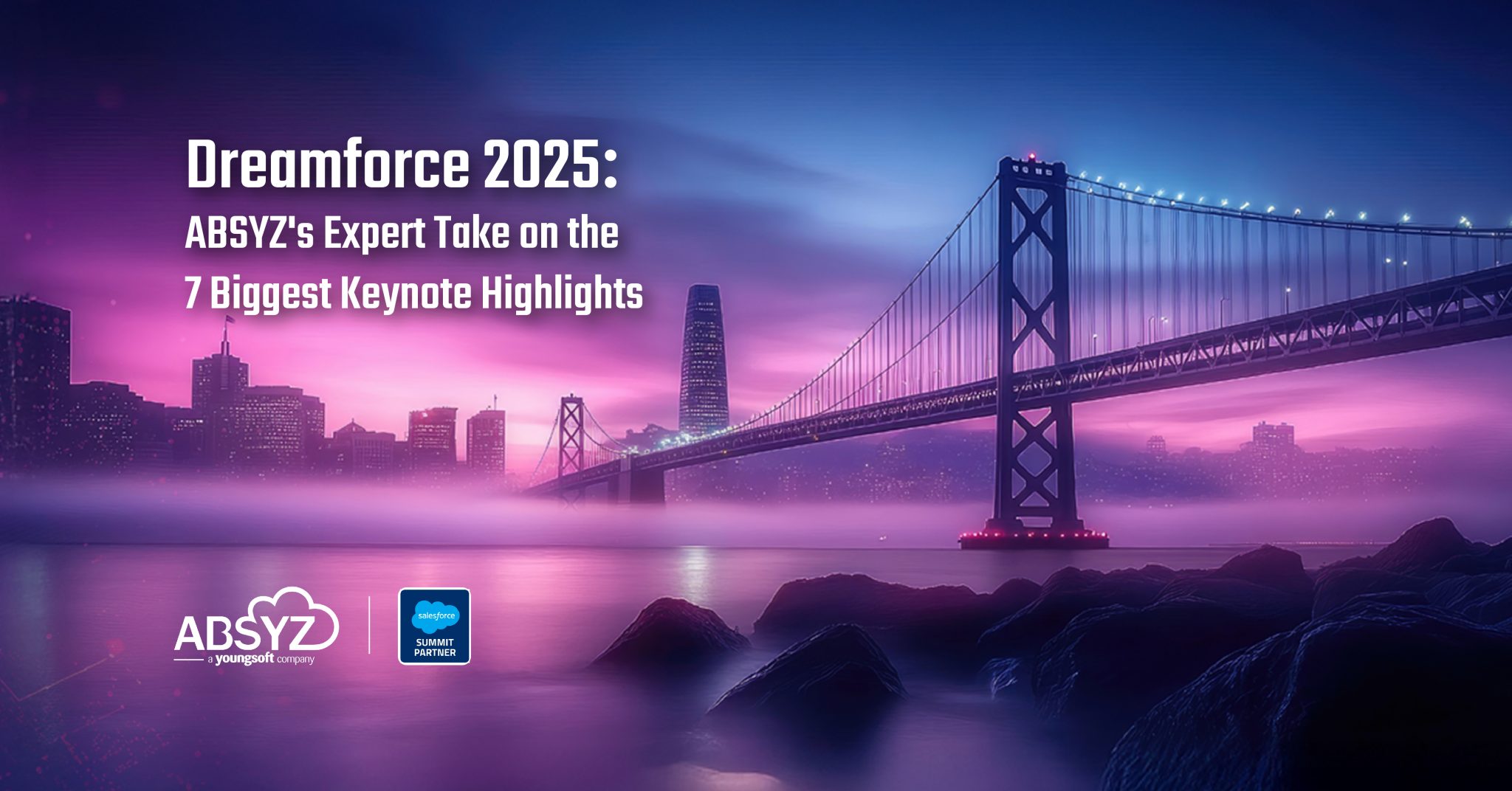 Dreamforce 2025 Key Takeaways: ABSYZ Expert Insights on Agentic AI