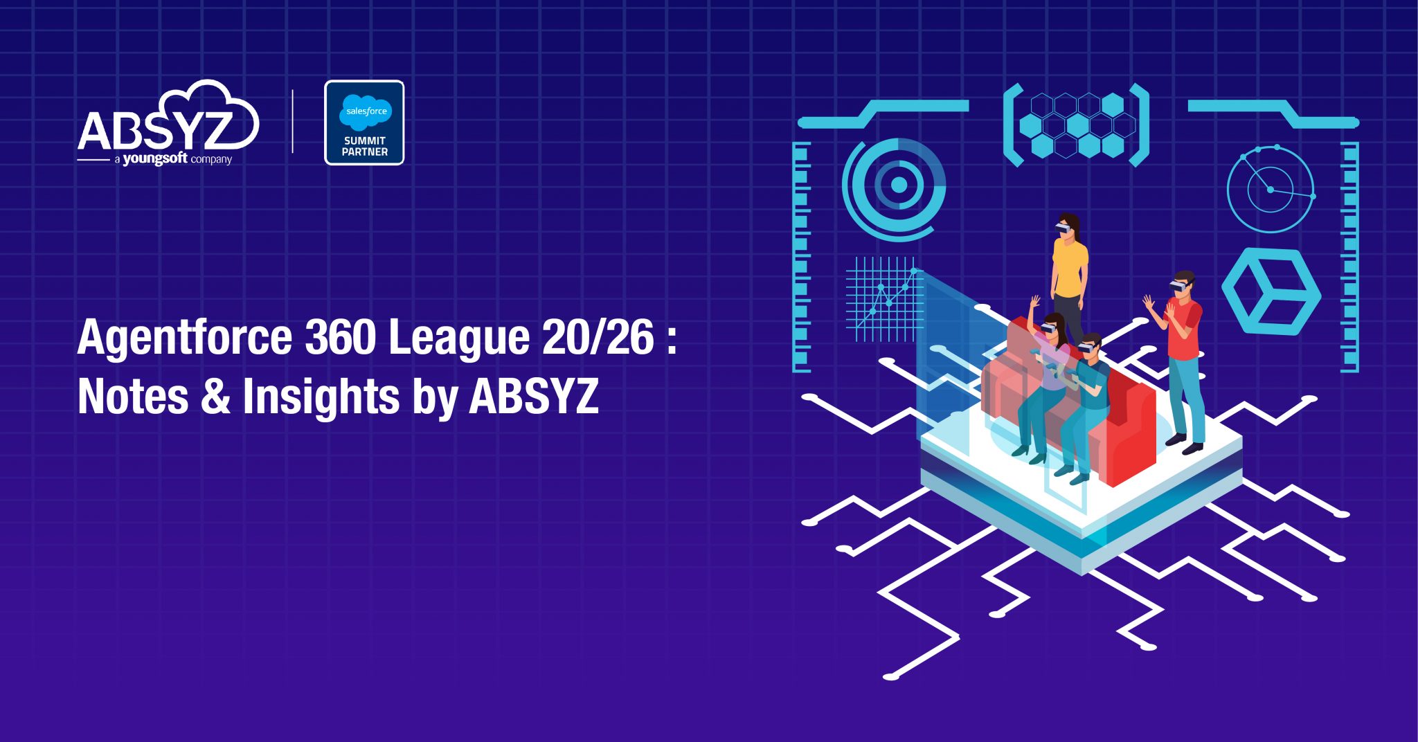 Agentforce 360 League 20/26 : Notes & Insights by ABSYZ